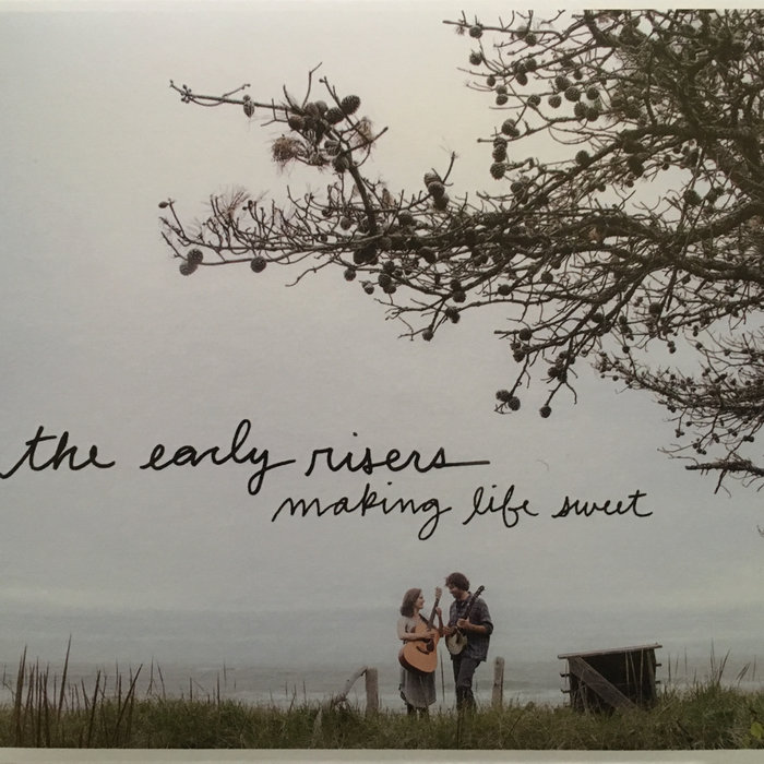 Making Life Sweet | The Early Risers