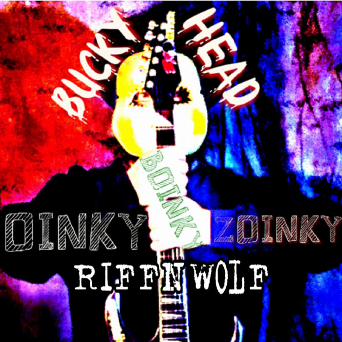 Oinky Boinky Zoinky (12) | Bucky Head aka RiffnWolf | RiffnStein Von ...