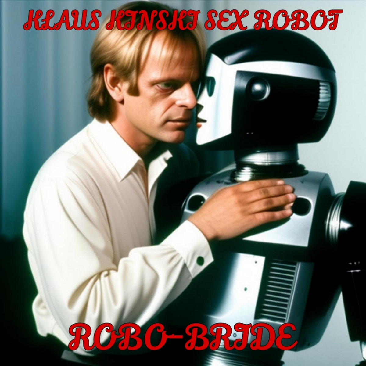 ROBO-BRIDE | Klaus Kinski Sex Robot