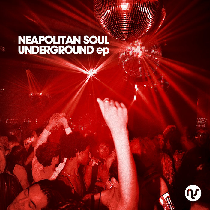 Underground Ep | Neapolitan Soul | Neapolitan Soul Records