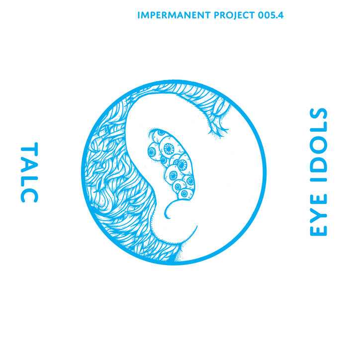 Eye Idols | Talc | Impermanent Records