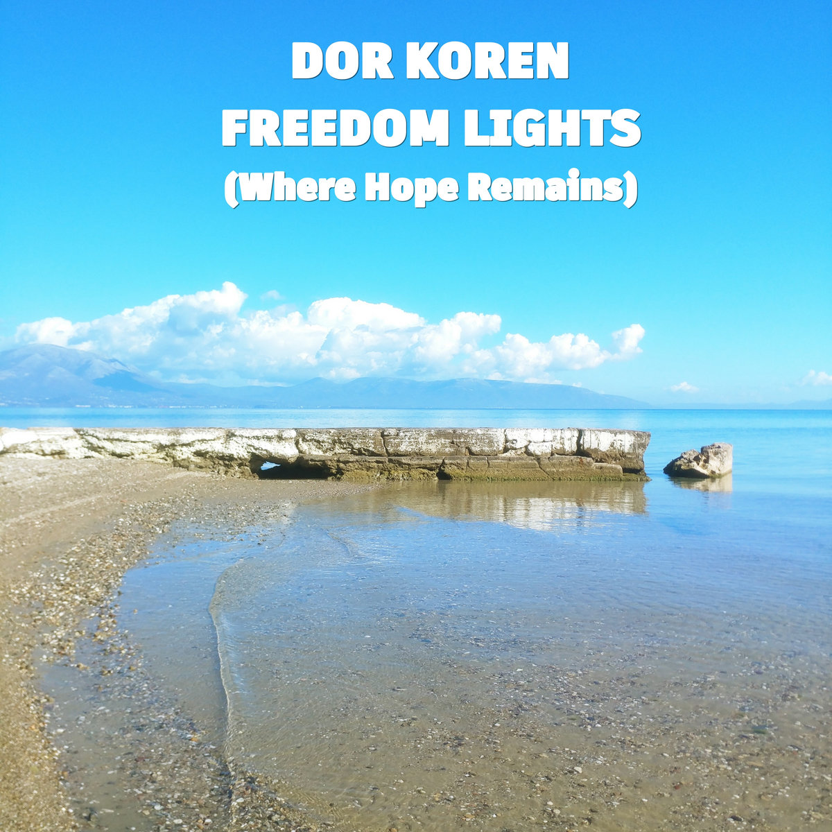 Freedom Lights (Where Hope Remains) | Dor Koren