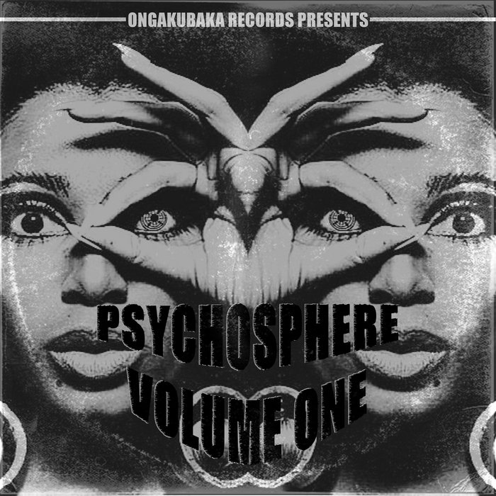 Psychosphere: Vol. 1 | Ongakubaka Records