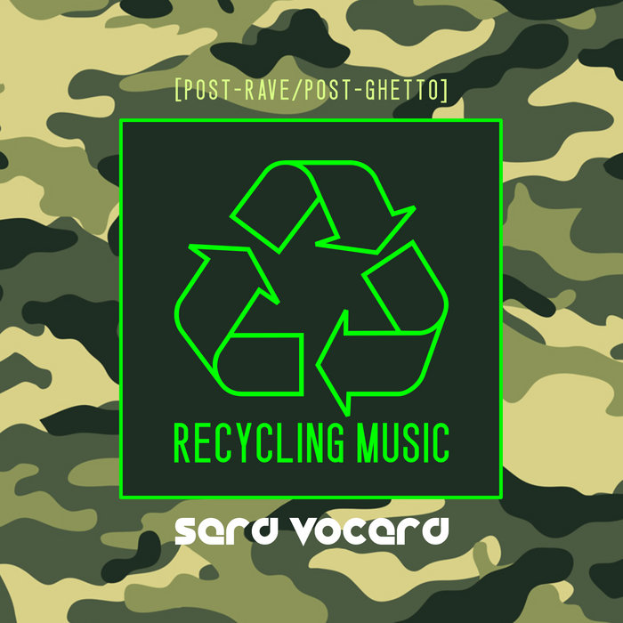 RECYCLING MUSIC — Post-Rave Post-Ghetto Mix | Sera Vocera