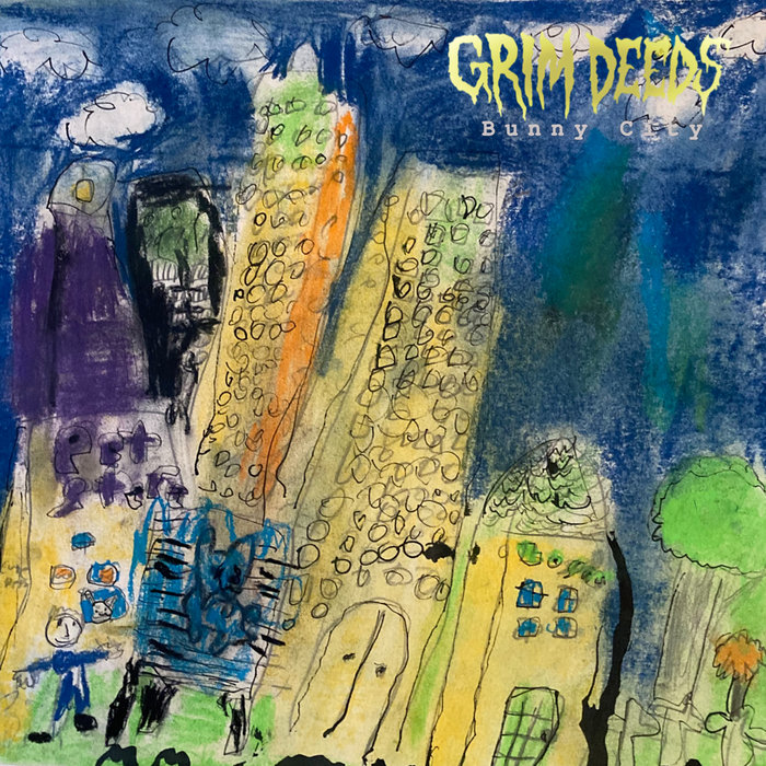 Bunny City | GRIM DEEDS | OUTLOUD! RECORDS