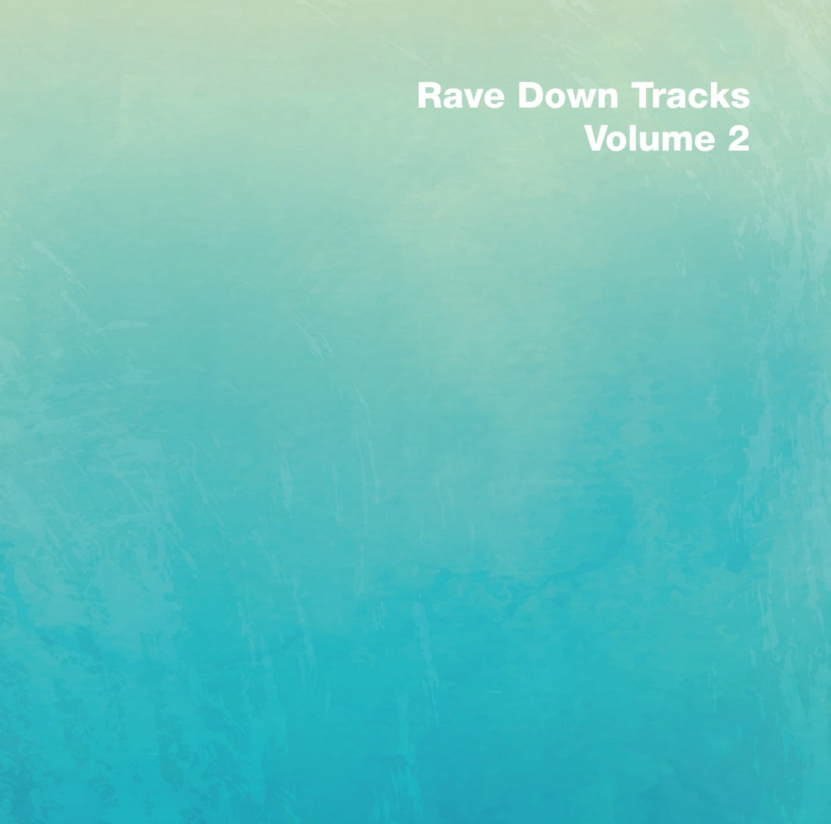 Rave Down Tracks - Volume 2 | Rave Down