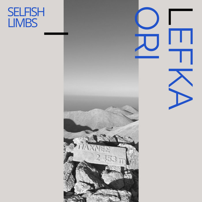 Lefka Ori | Selfish Limbs