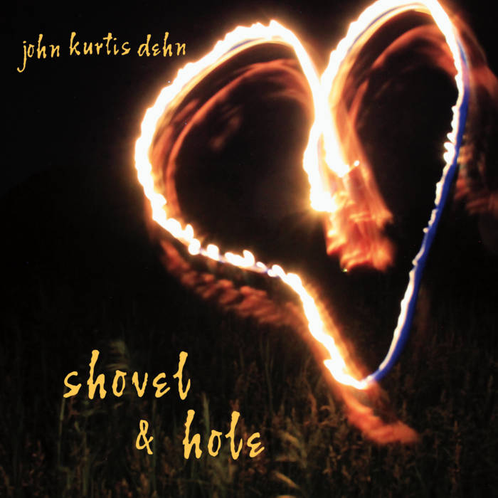 Shovel & Hole | John Kurtis Dehn