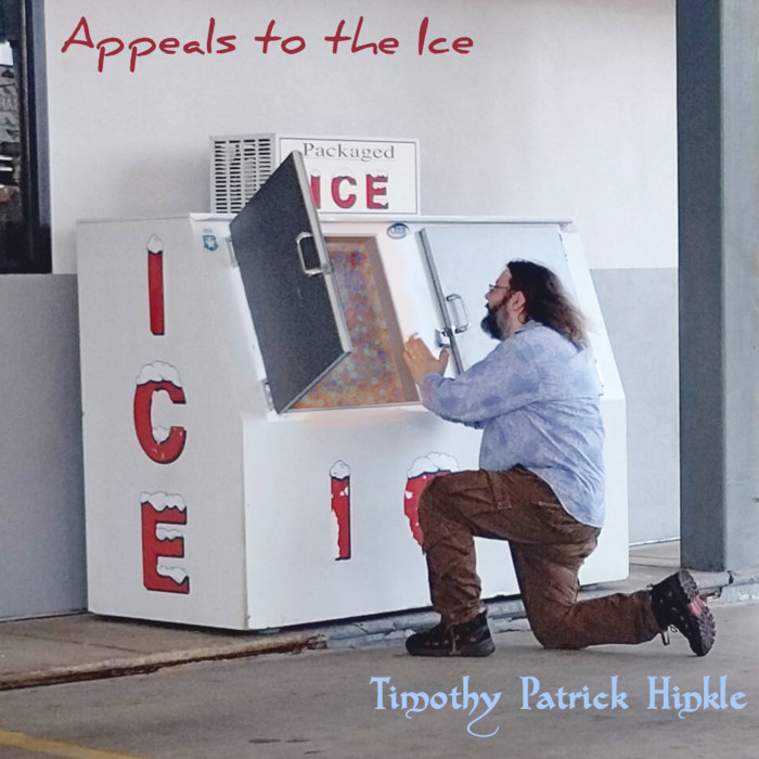Appeals to the Ice | Timothy Patrick Hinkle