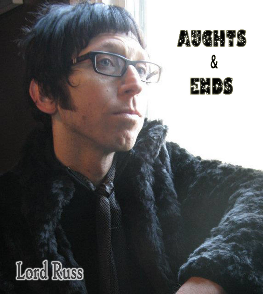 Aughts and Ends | Lord Russ