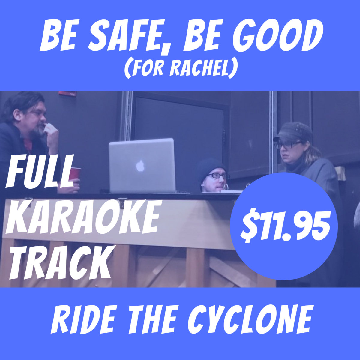 Be Safe, Be Good (for Rachel) - FULL Karaoke | Ride the Cyclone