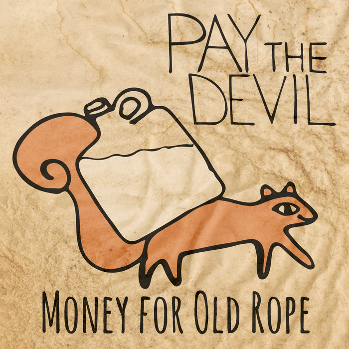 Money for Old Rope | Pay The Devil
