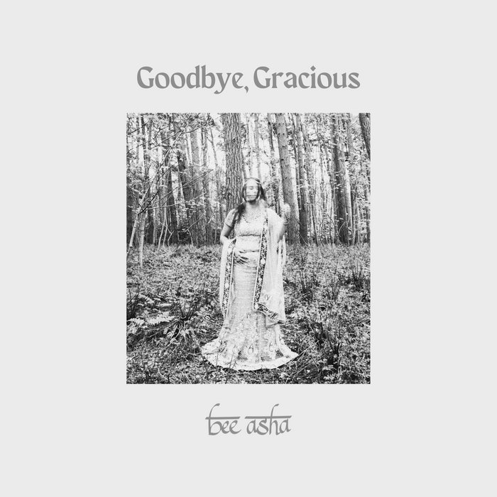 Goodbye, Gracious | Bee Asha