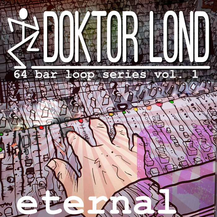 64 bar loop series part 1: eternal | Doktor Lond