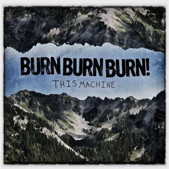 This Machine | Burn Burn Burn!