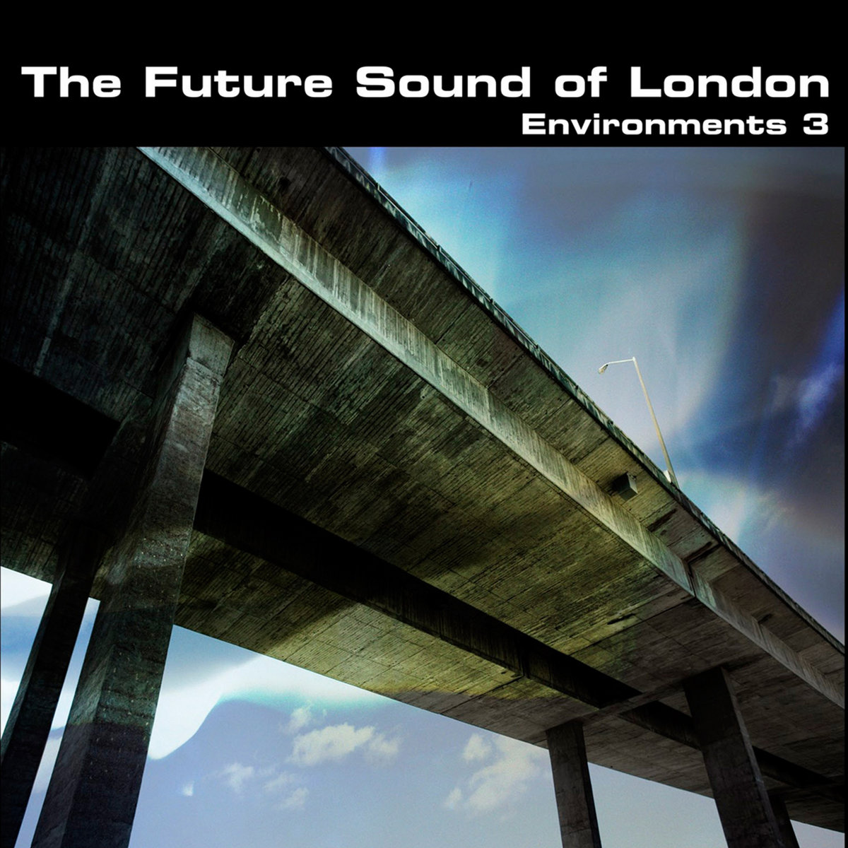 Environments 3 | The Future Sound Of London | THE FUTURE SOUND OF LONDON