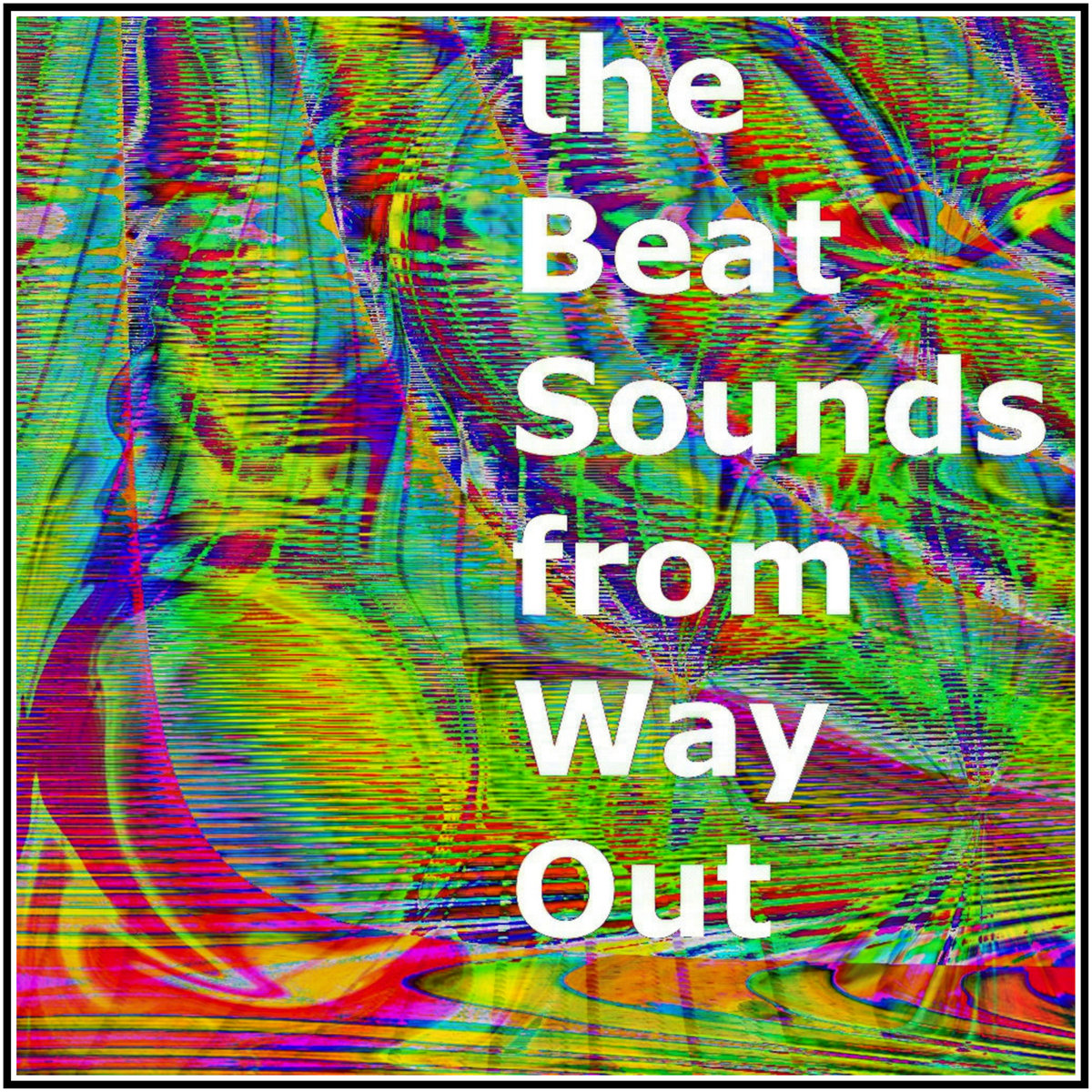 the beat sounds from way out (volume two) | various artists | Institute ...