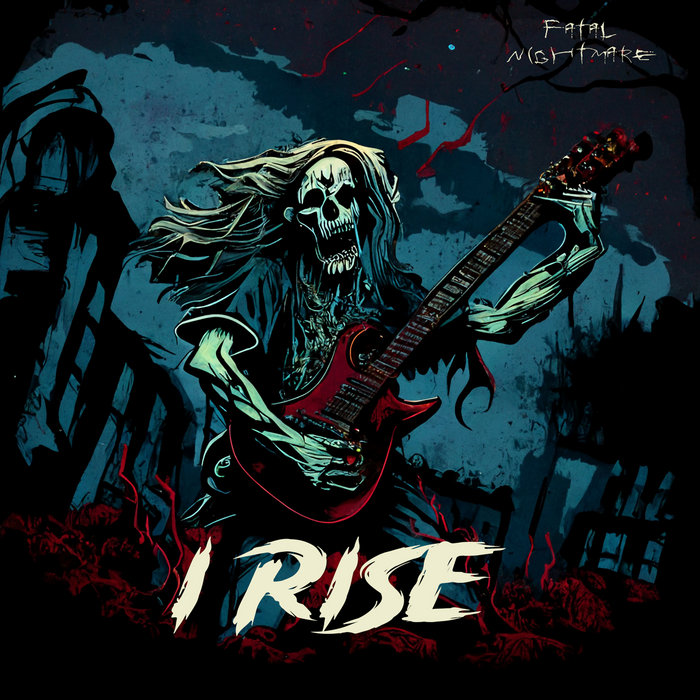 I Rise | Fatal Nightmare