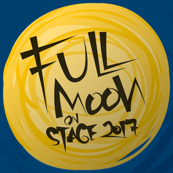 Full Moon on Stage 2017 | Full Moon Mag