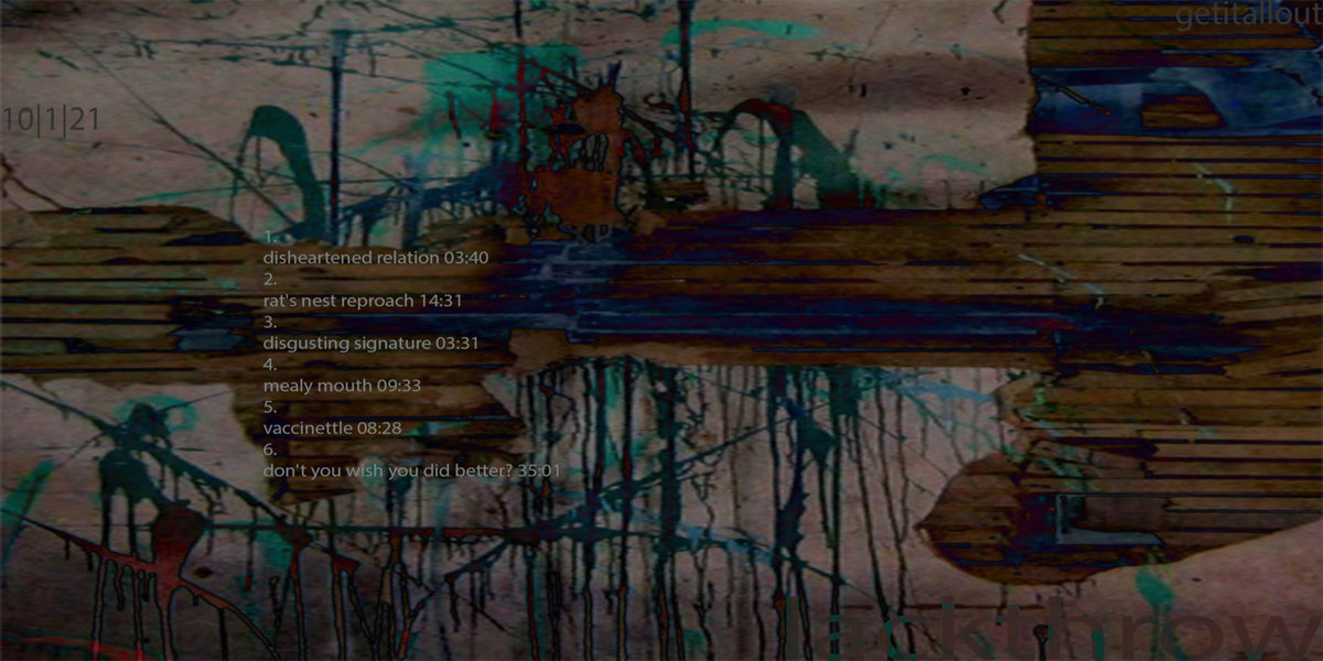 get it all out (recorded summer|fall-2021) | Lackthrow