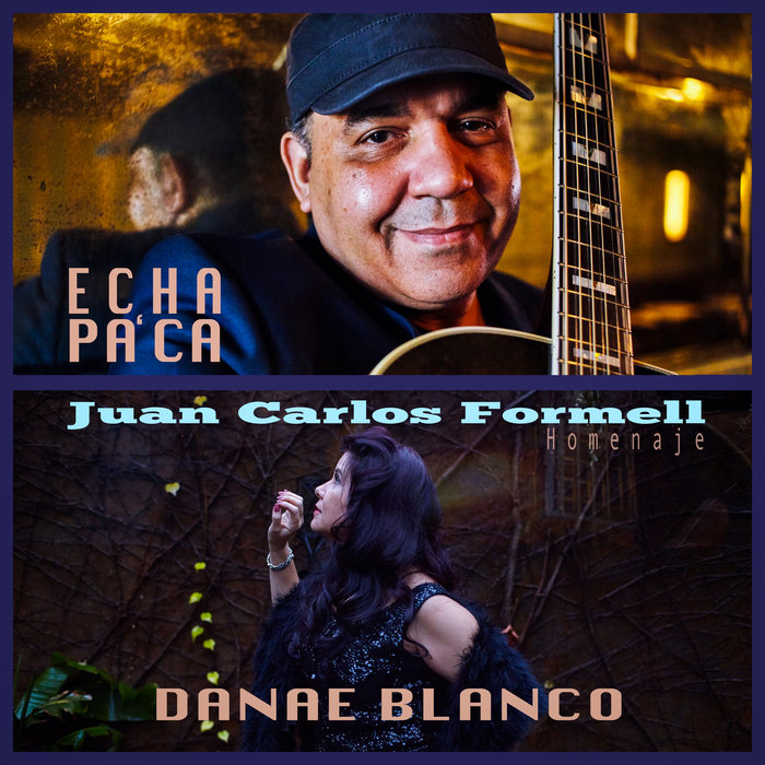 ECHA PA' CA | Danae Blanco y Juan Carlos Formell