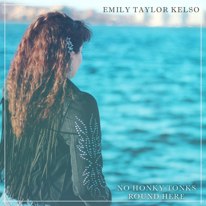 No Honky Tonks 'Round Here - Single | Emily Taylor Kelso