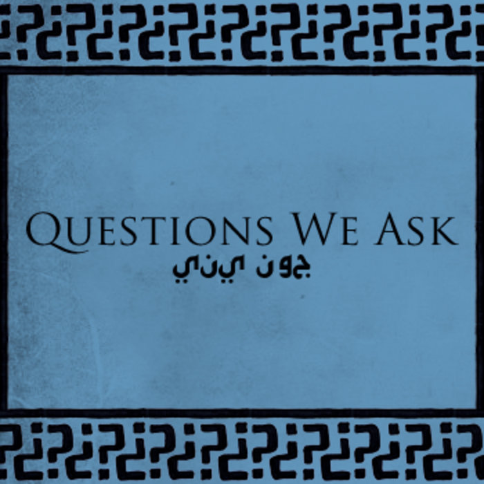 Questions We Ask (Demo) | John Yany