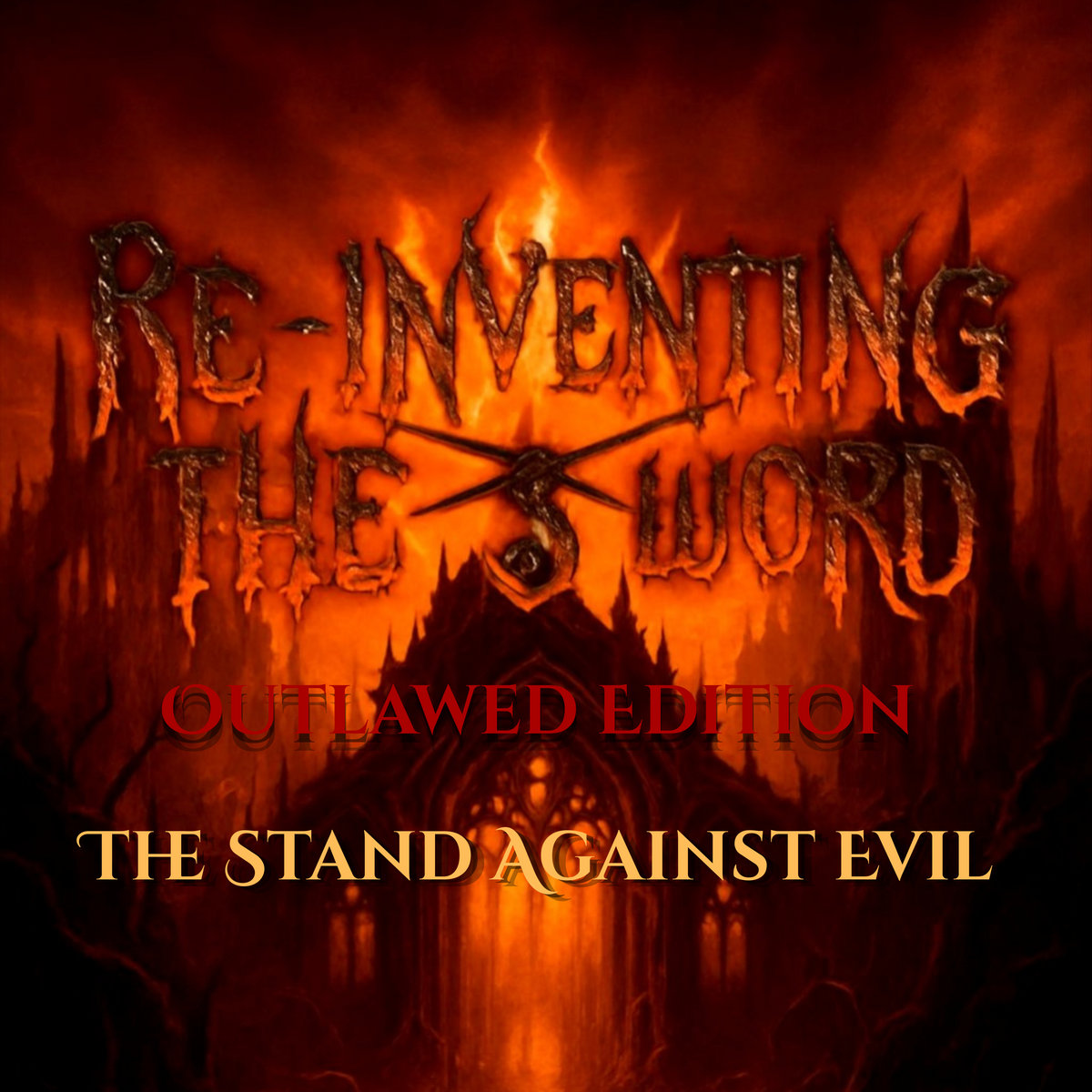 The Stand Against Evil Outlawed Edition | Re-Inventing The Sword