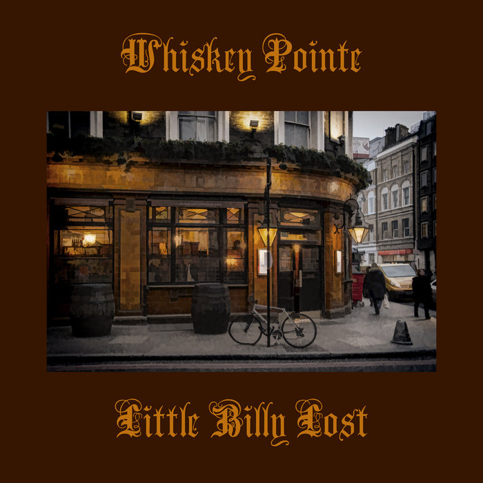 Whiskey Pointe | Little Billy Lost