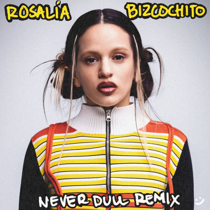 ROSALÍA - BIZCOCHITO (Never Dull Remix) | Never Dull
