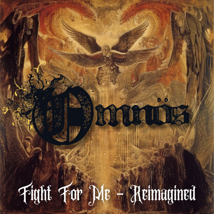 "Fight for Me" Re-imagined | Omnos | Omnös