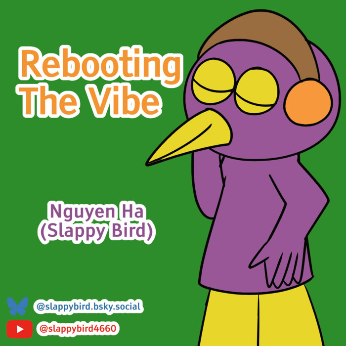 Rebooting The Vibe | Slappy Bird