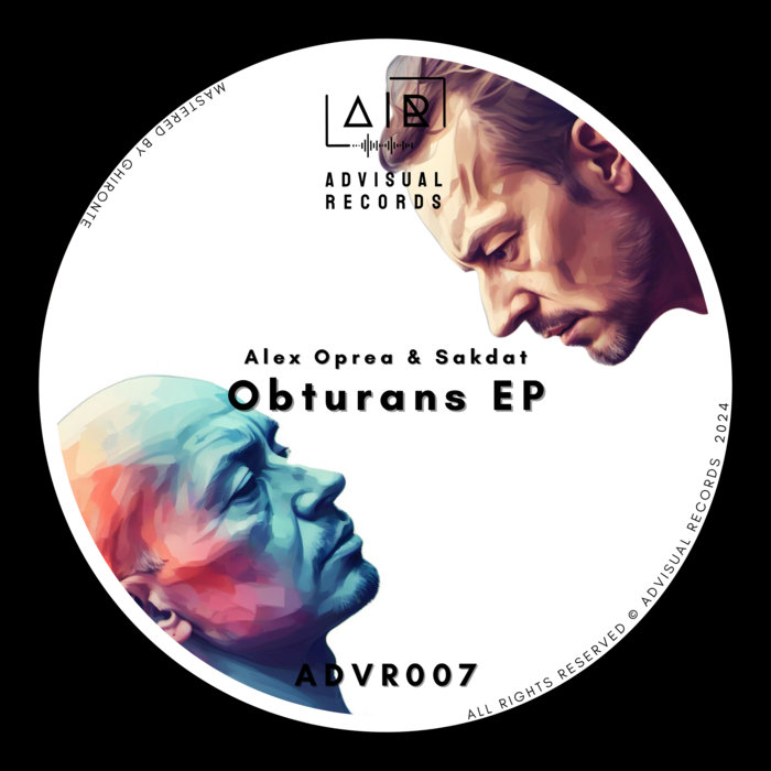 Alex Oprea & Sakdat - Obturans EP [ADVR007] | Alex Oprea, Sakdat ...