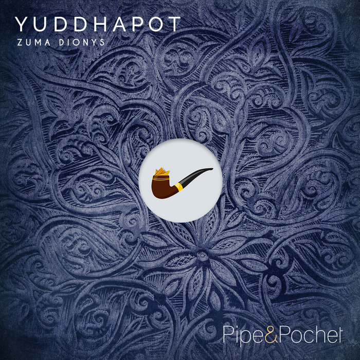 Yuddhapot EP - PAP017 | Zuma Dionys | Pipe & Pochet