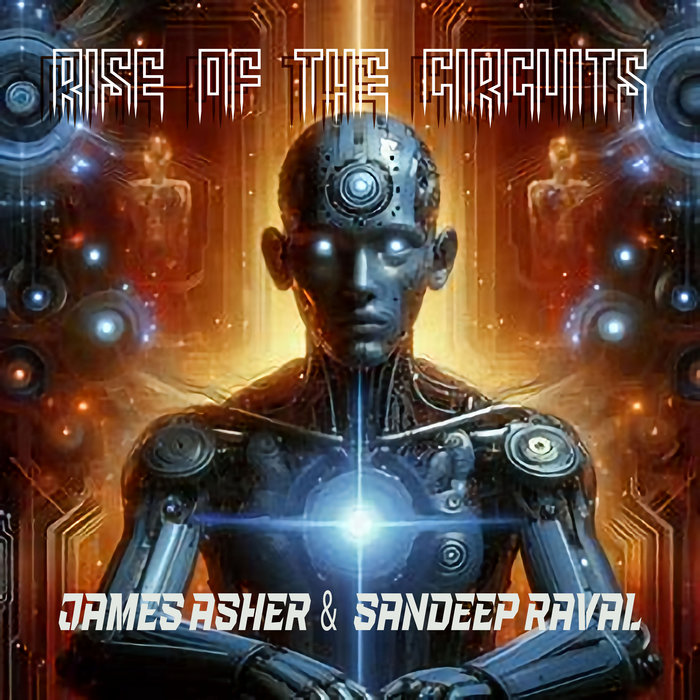 Rise of the Circuits | James Asher