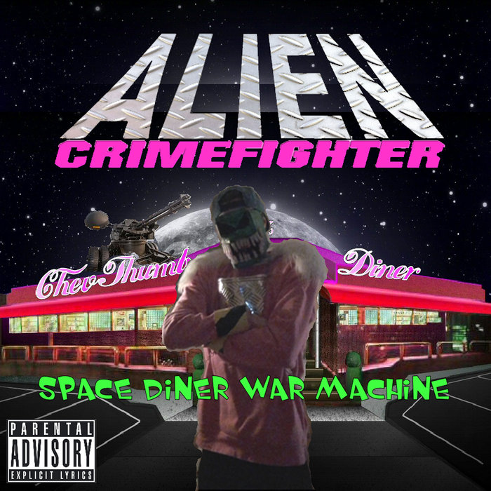 Space Diner War Machine | Alien Crimefighter