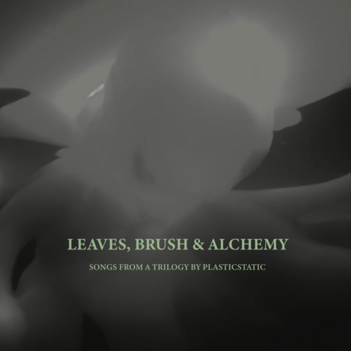 Leaves, Brush & Alchemy | Plasticstatic