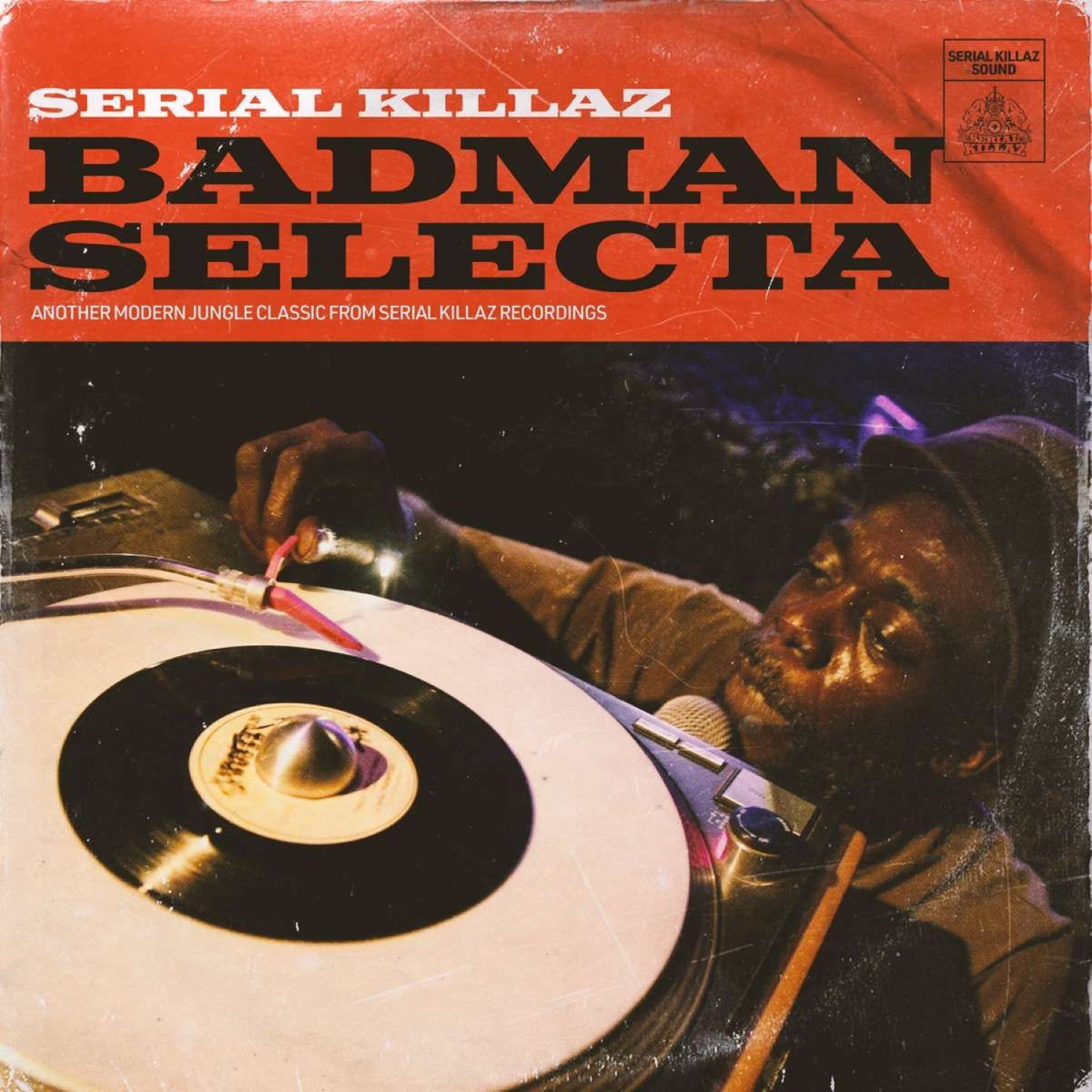 Badman Selecta EP | Serial Killaz