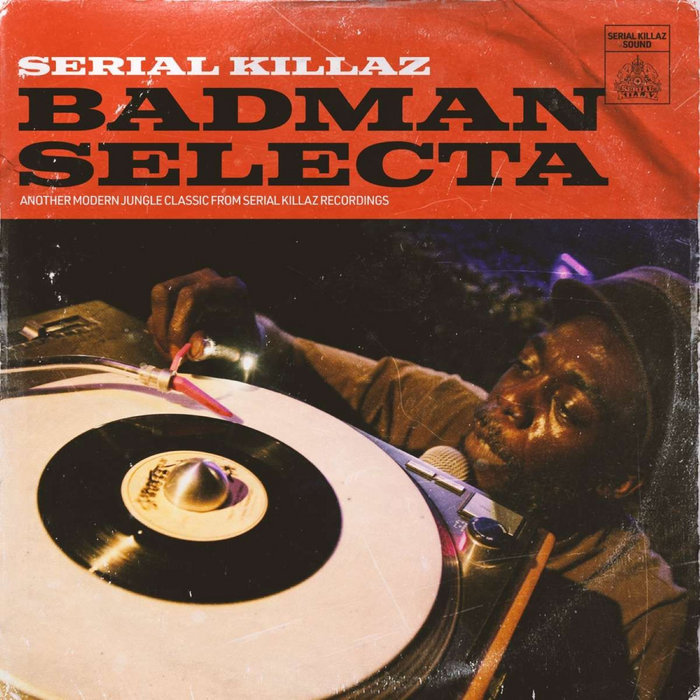 Badman Selecta EP | Serial Killaz