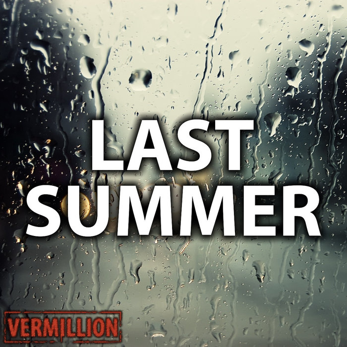 Last Summer | Vermillion