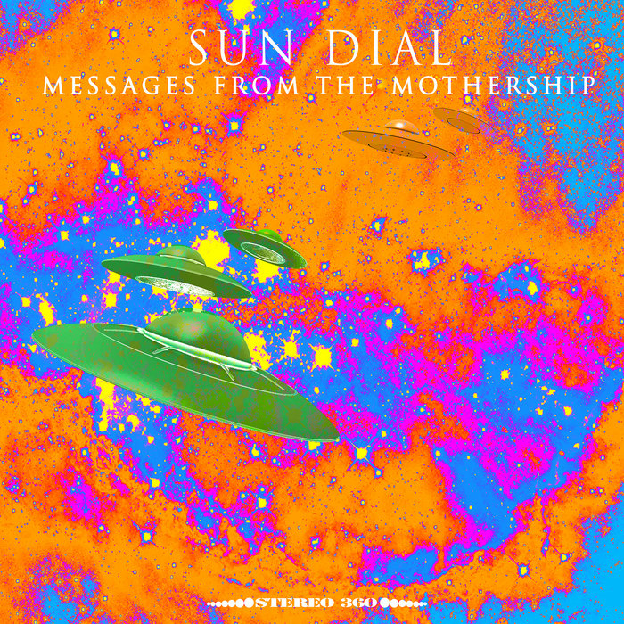 Messages From The Mothership | Sun Dial
