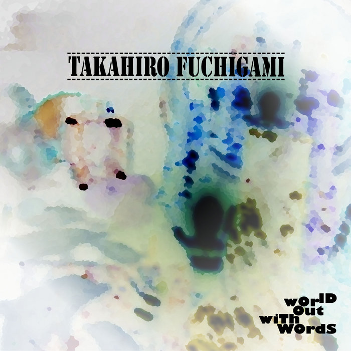 World Without Words | Takahiro Fuchigami