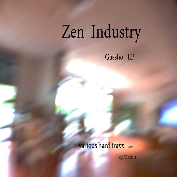 Gassho LP | zen Industry (dj kaioh) | djKaioh