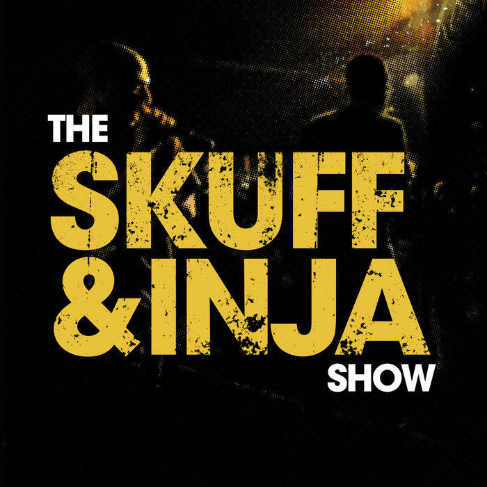 The Skuff And Inja Show | Skuff & Inja | INJA