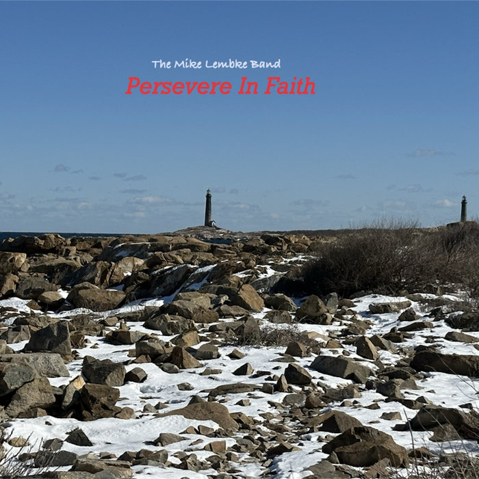 Persevere In Faith | Mike T Lembke Band