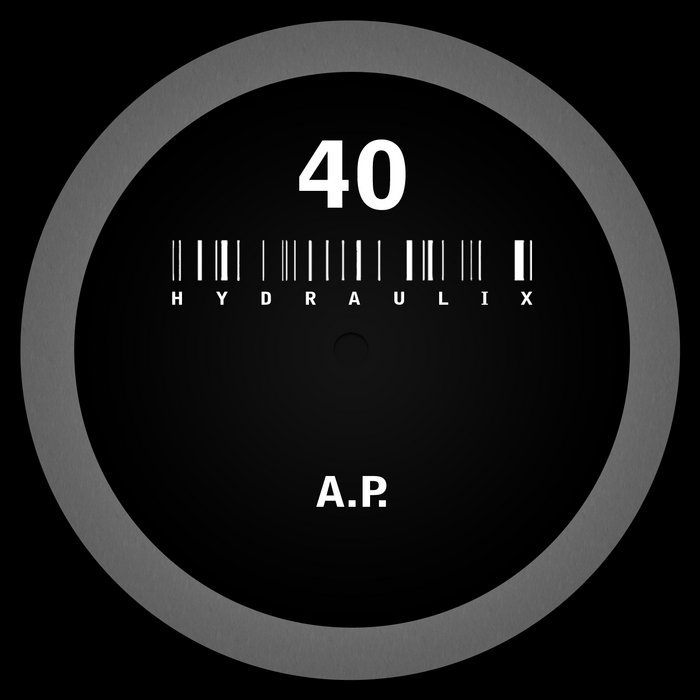 Hydraulix 40 | A.P. | Hydraulix Records