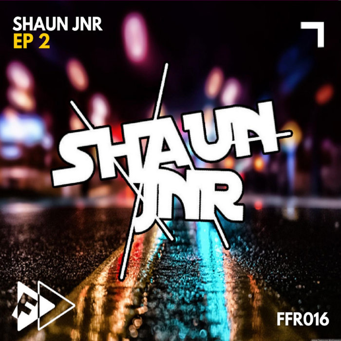 FFR016 - Shaun Jnr EP 2 | Fast Forward Records