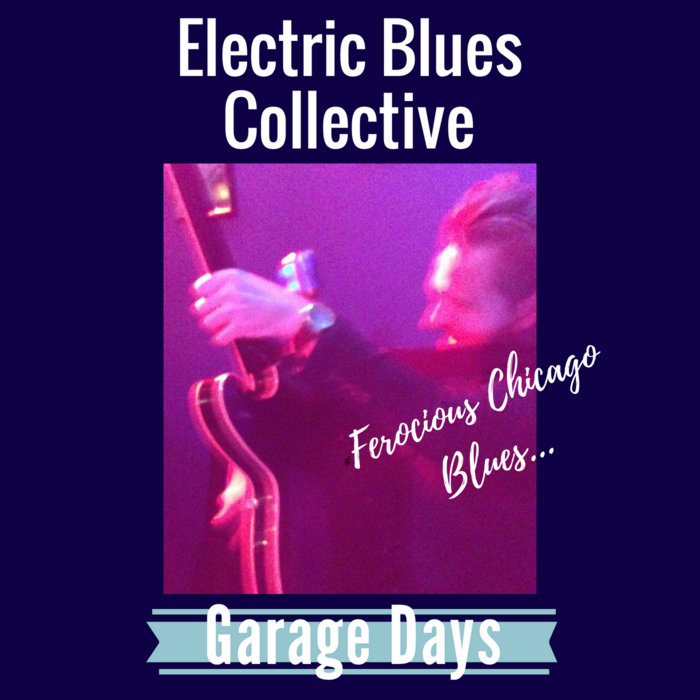 Garage days | Electric Blues Collective