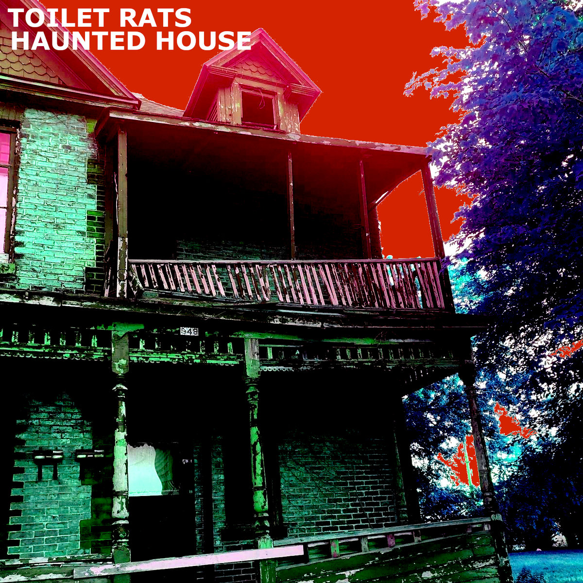 Haunted House (Single from upcoming album) | Toilet Rats
