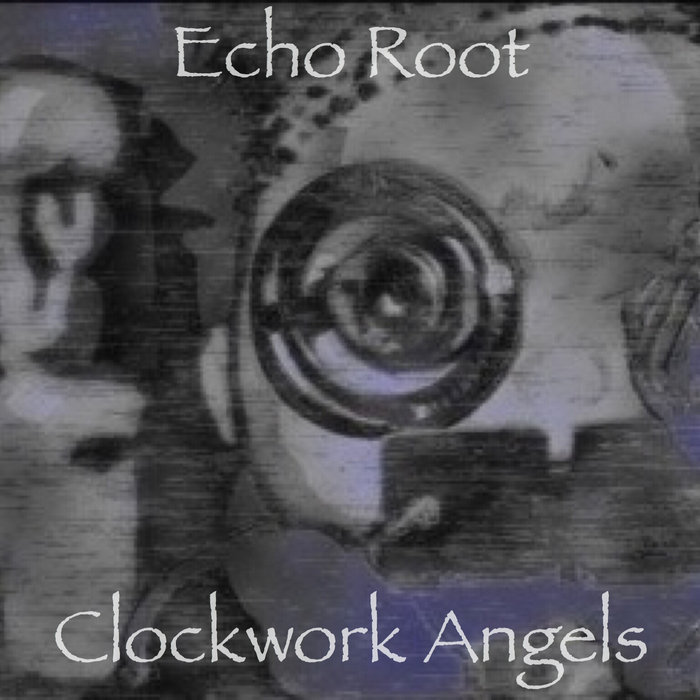 Clockwork Angels | Echo Root
